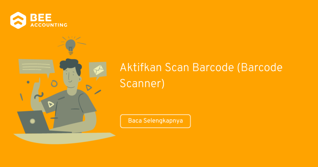 Panduan Aktifkan Scan Barcode (Barcode Scanner) Beeaccounting