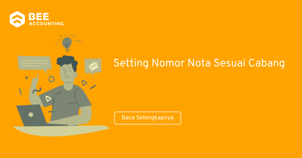 Panduan Setting Nomor Nota Sesuai Cabang Beeaccounting
