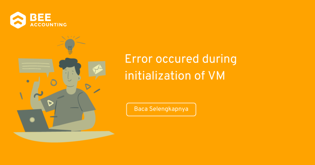 Panduan Error Occured During Initialization Of Vm Beeaccounting