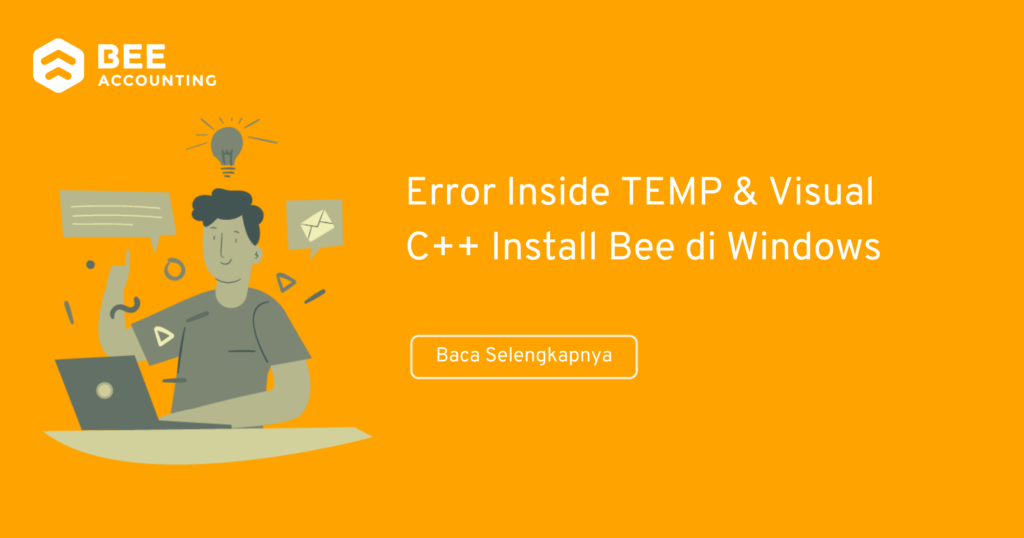 Panduan Mengatasi Error Inside TEMP & Visual C++ Install Bee di Windows - BeeAccounting