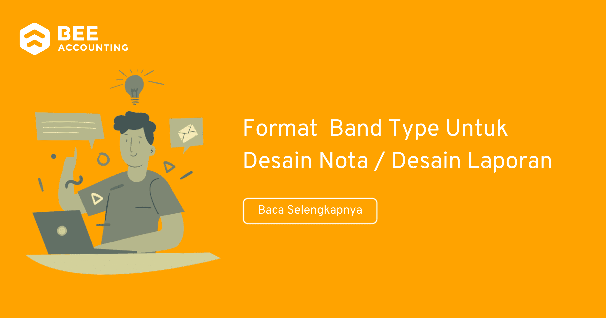 Panduan Format Band Type Untuk Desain Nota / Desain Laporan Beeaccounting