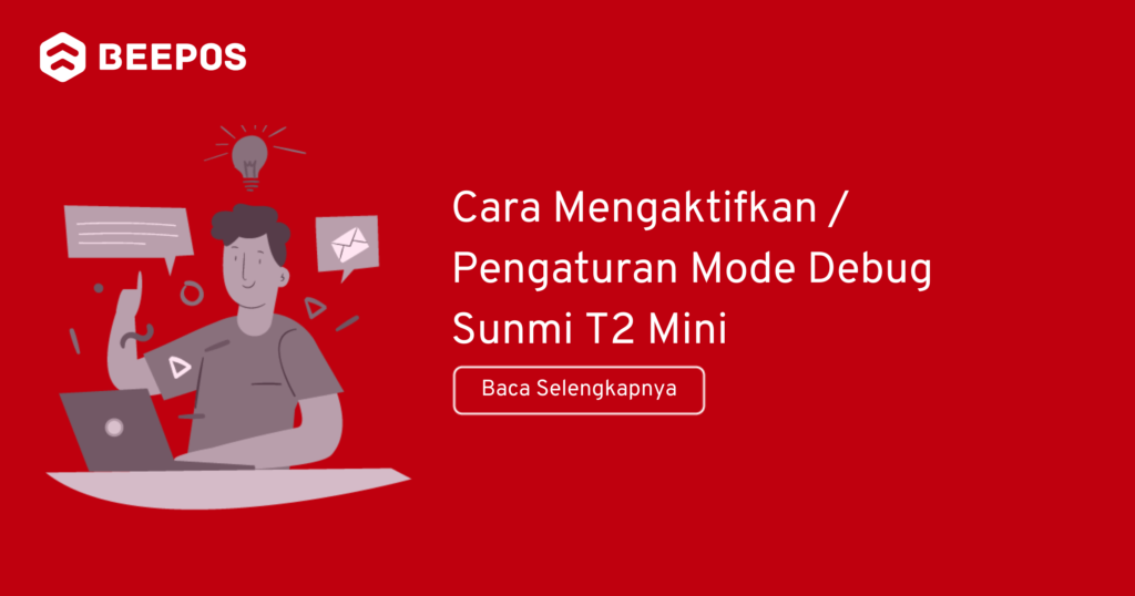 Panduan Cara Mengaktifkan / Pengaturan Mode Debug Sunmi T2 Mini