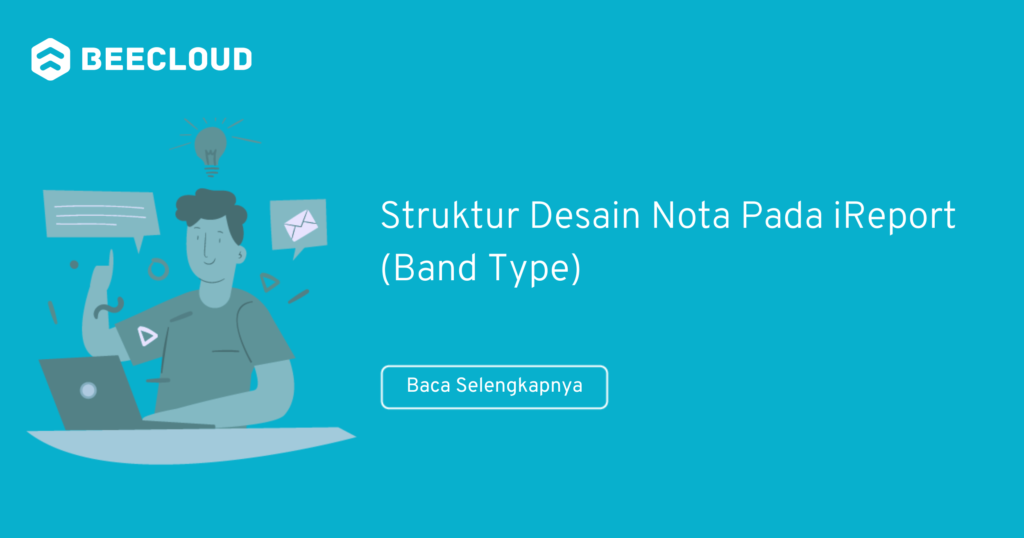 Panduan Struktur Desain Nota Pada iReport (Band Type)