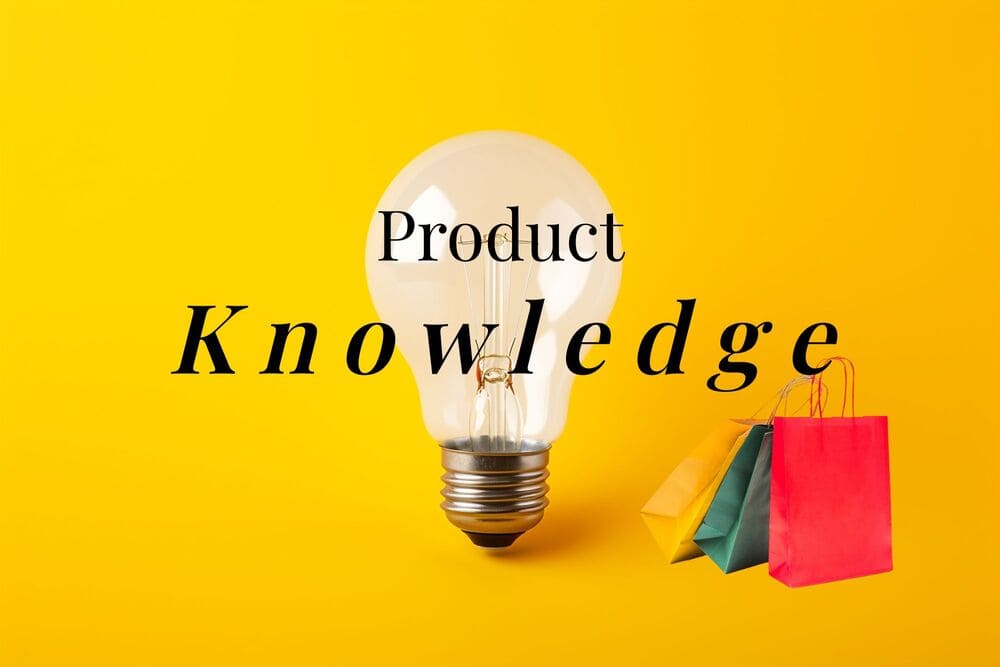 Product Knowledge: Pengertian, Contoh dan Fungsi Pentingnya
