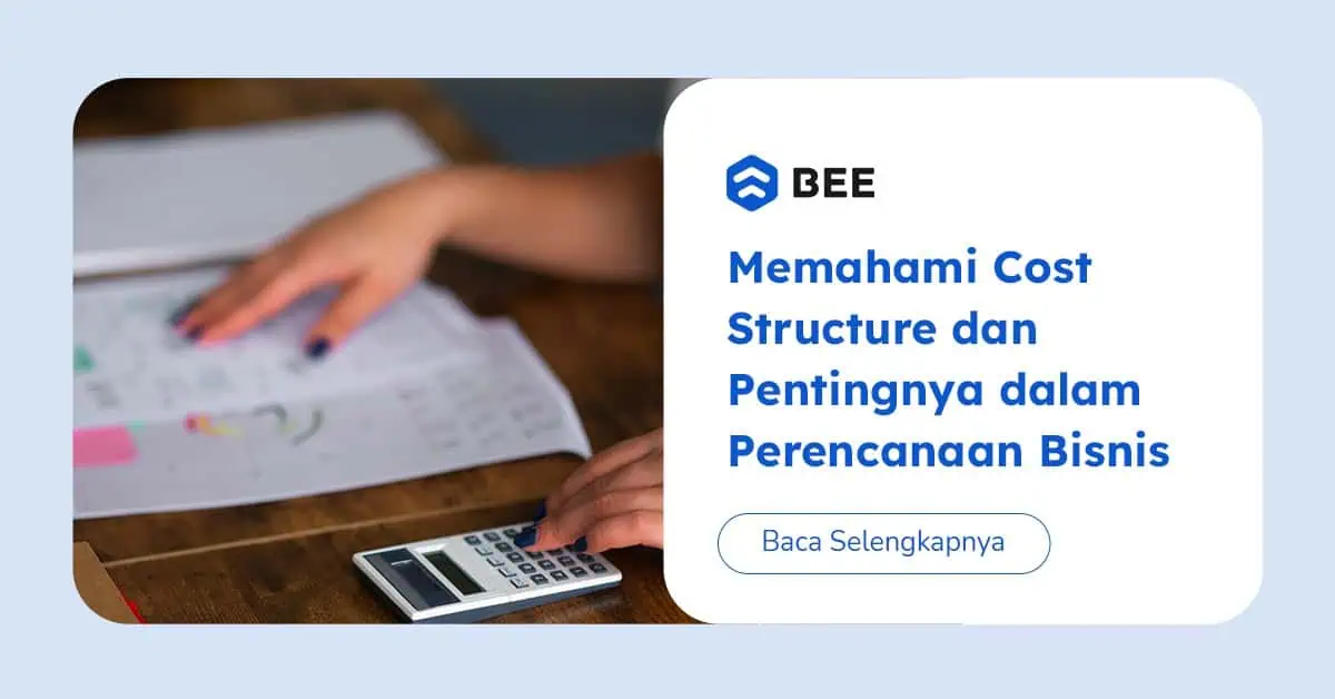 Cost Structure Adalah: Jenis, Contoh, dan Fungsi