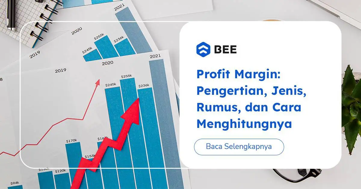 Apa Itu Profit Margin? Ini Jenis, Rumus dan Cara Menghitungnya