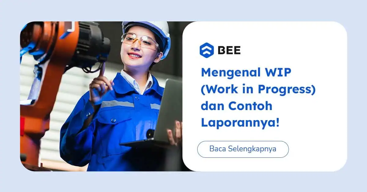WIP Adalah: Fungsi, Rumus dan Contoh Laporannya