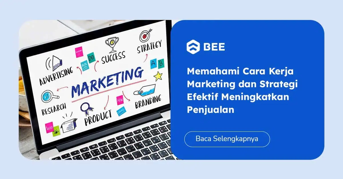 Bagaimana Cara Kerja Marketing dalam Bisnis?