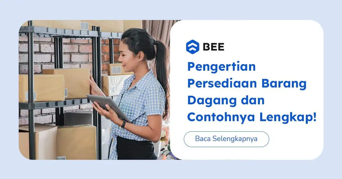 Pengertian Persediaan Barang Dagang dan Contohnya Lengkap!