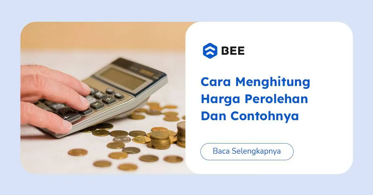 Harga Perolehan Adalah, Fungsi, Cara Hitung dan Contohnya