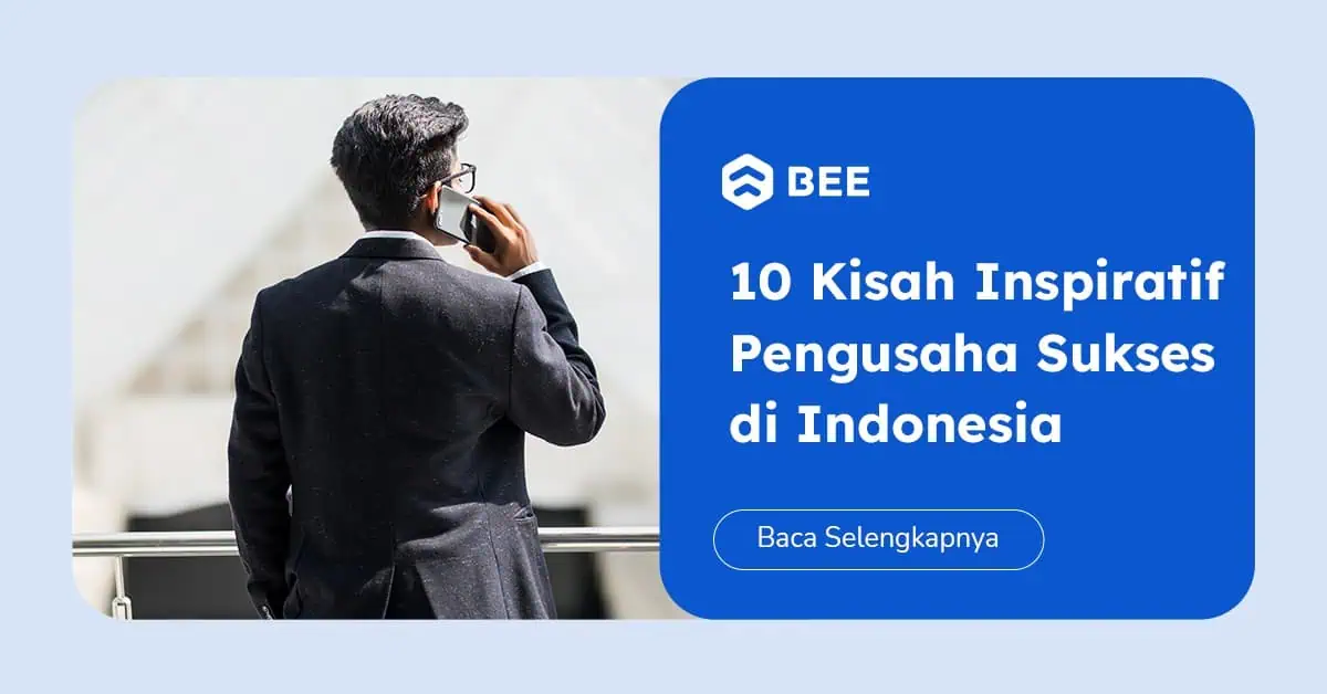 10 Kisah Inspiratif Pengusaha Sukses di Indonesia