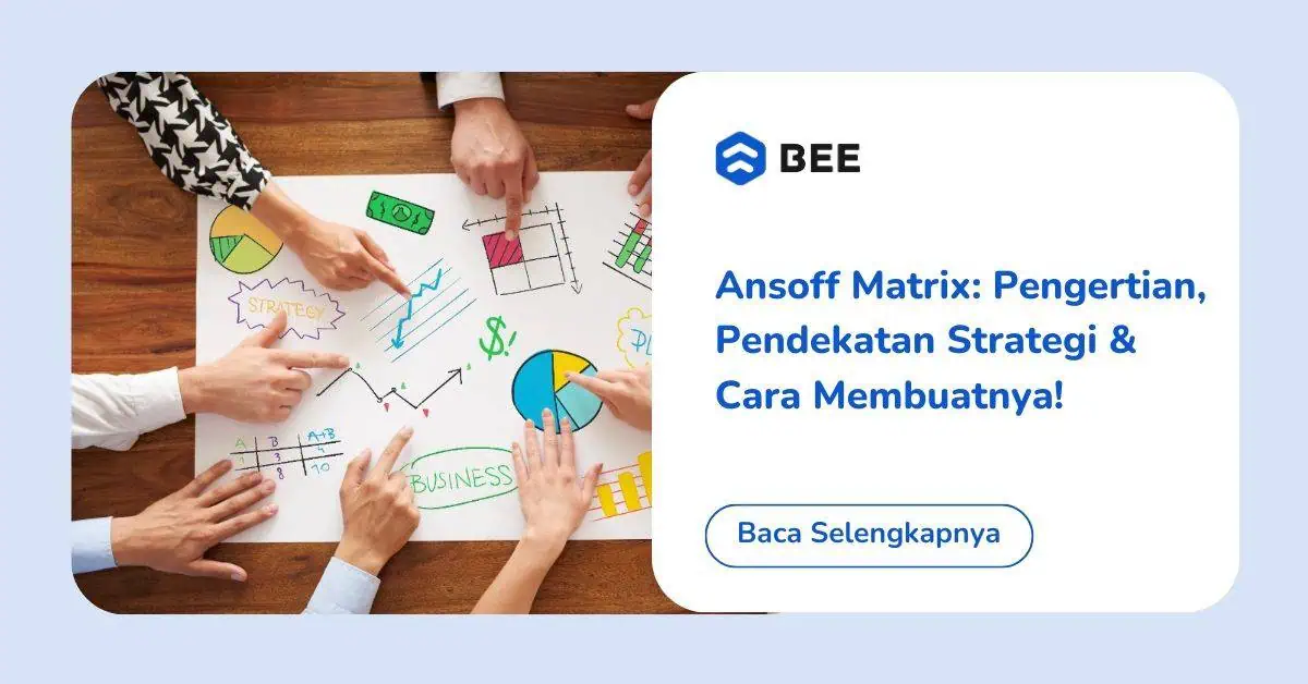 Ansoff Matrix: Pengertian, Template, Strategi & Cara Membuatnya!