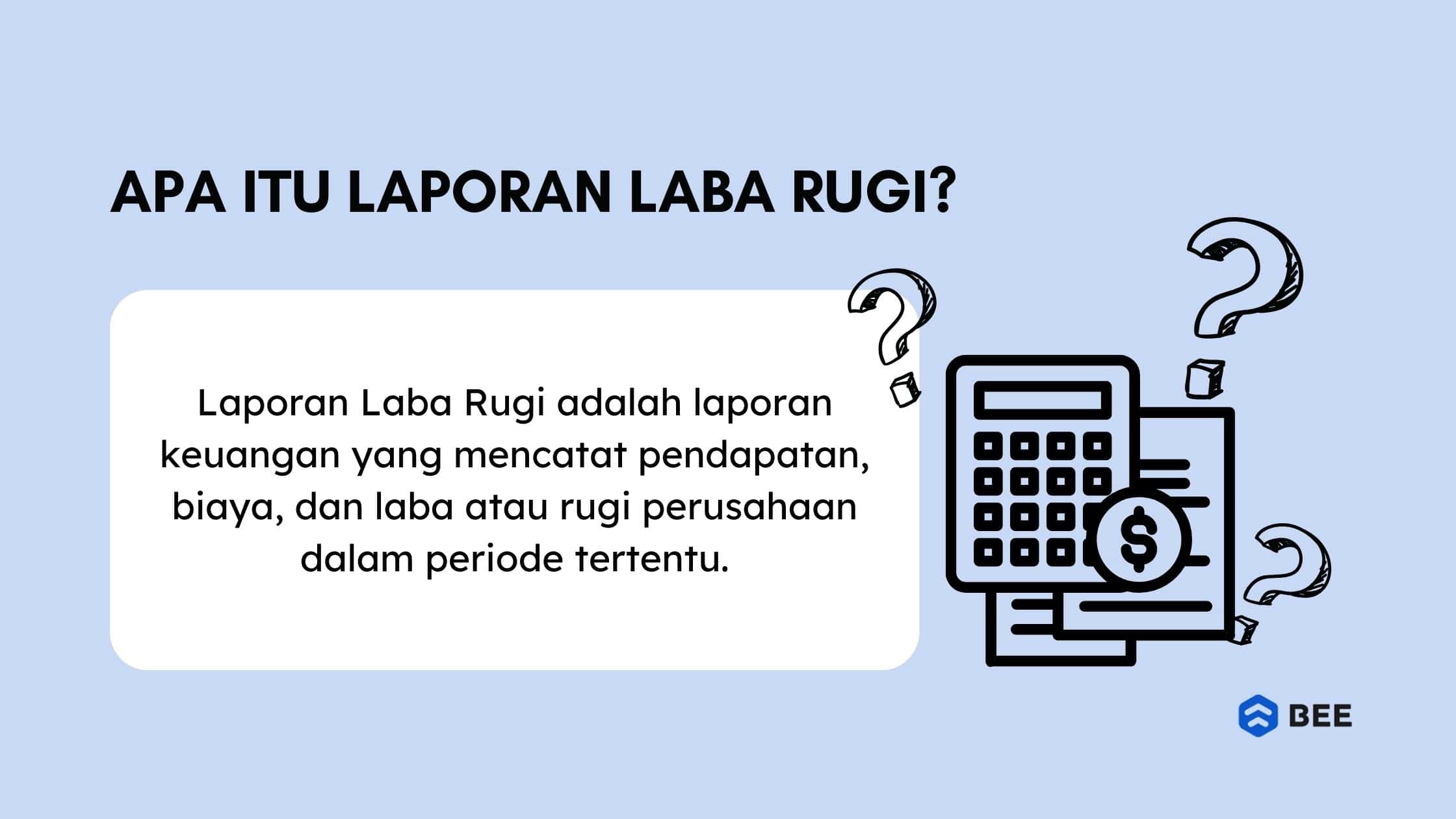 Laba Rugi Adalah: Pengertian, Fungsi, Cara Membuat Laporannya