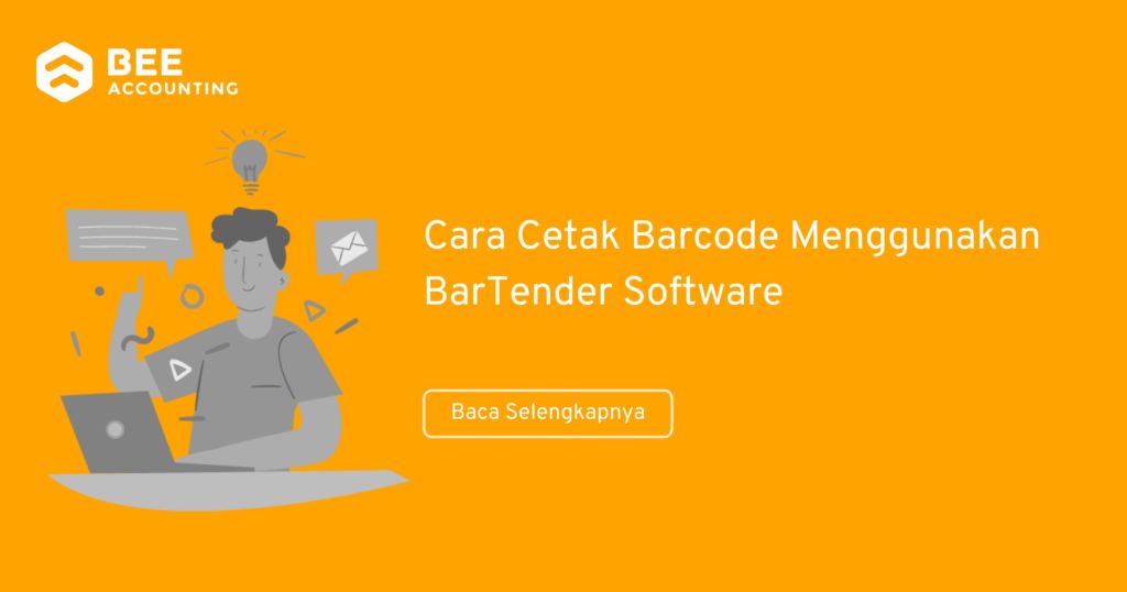 Cara Cetak Barcode Menggunakan BarTender Software - Beeaccounting